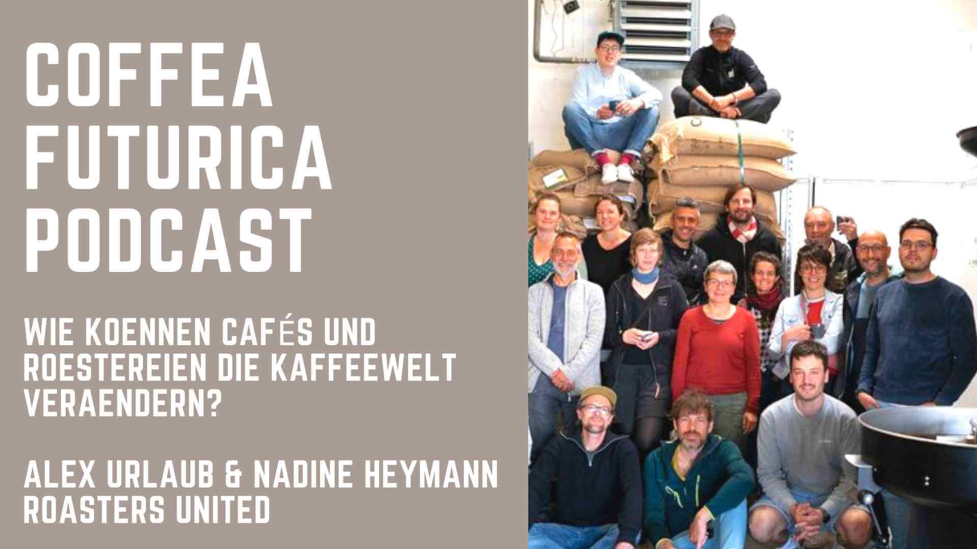 Coffea Futurica Podcast: Roasters United - Alex Urban und Nadine Heyma