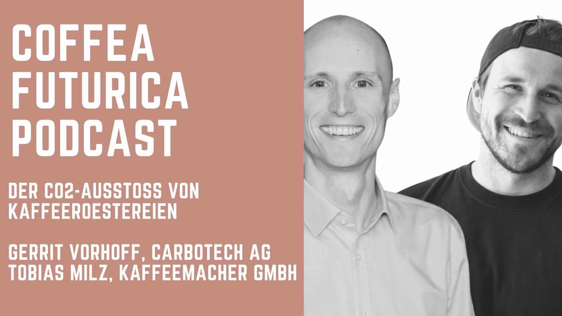 Coffea Futurica Podcast: Gerrit Vorhoff, Carbotech AG & Tobias Mil